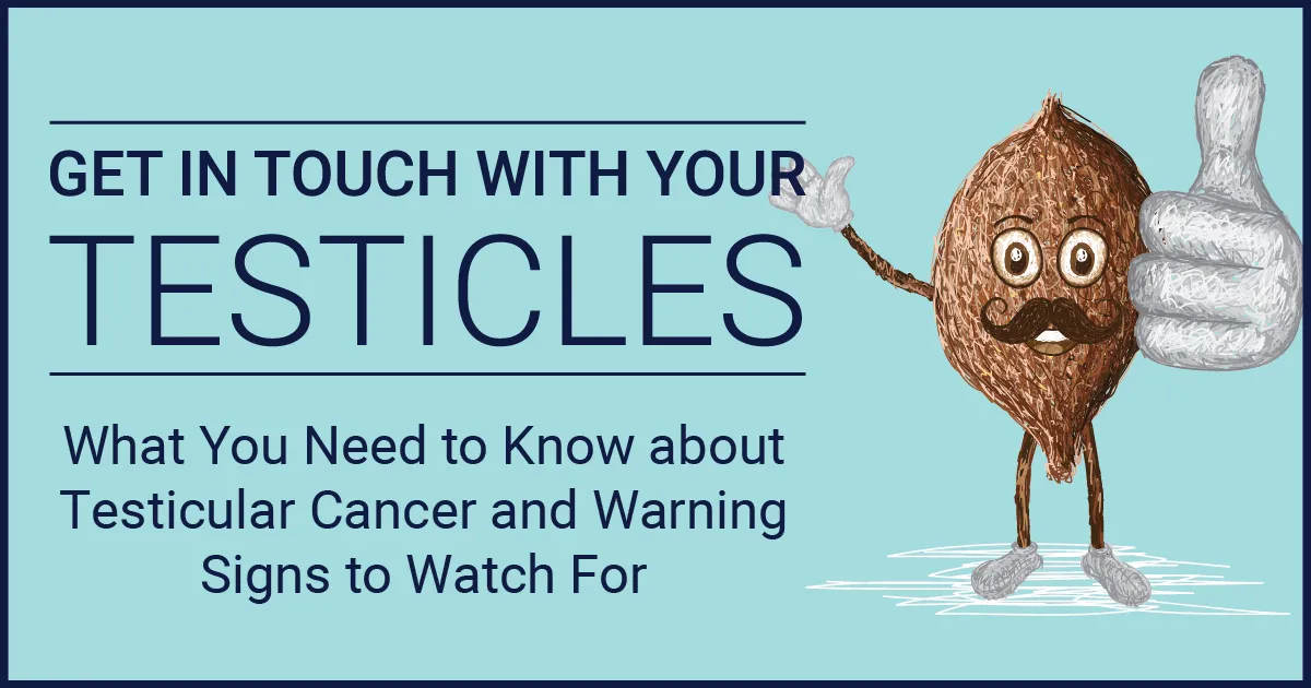 Get in Touch with Your Testicles [Infographic] | South Shore Health