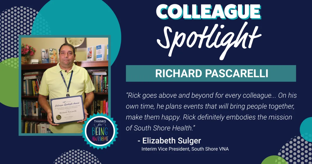 Colleague Spotlight: Celebrating Richard Pascarelli! | South Shore Health